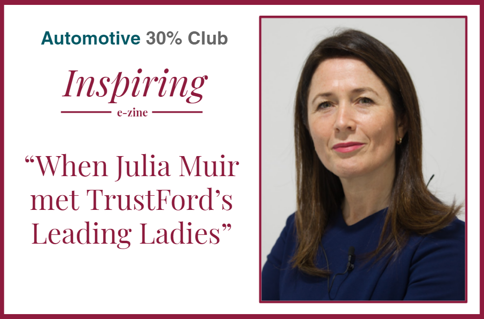 When Julia Muir met TrustFord’s Leading Ladies - The Automotive 30% Club